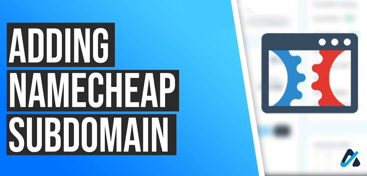 How To Add A Subdomain In Namecheap? - EliChoice